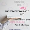 Change Your Self Perception. How You Perceive Yourself Makes a World of ...
